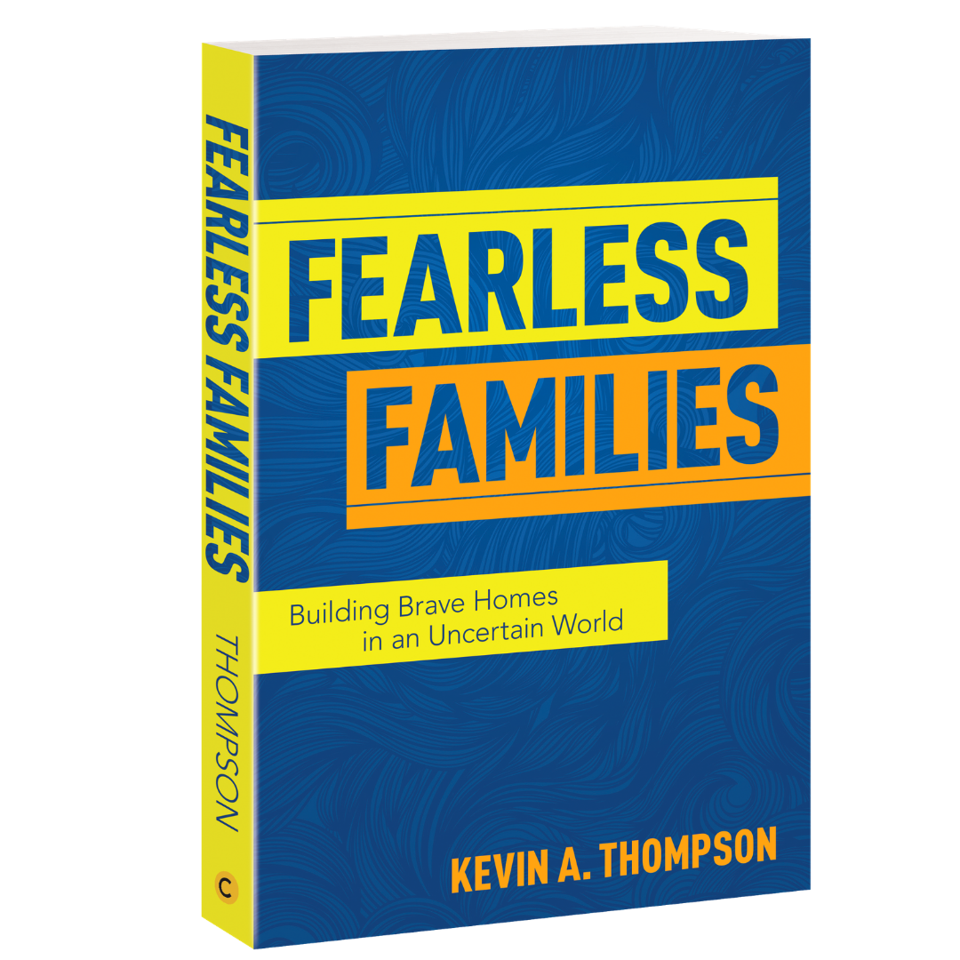 Fearless Families: A practical guide to building brave homes in an ...