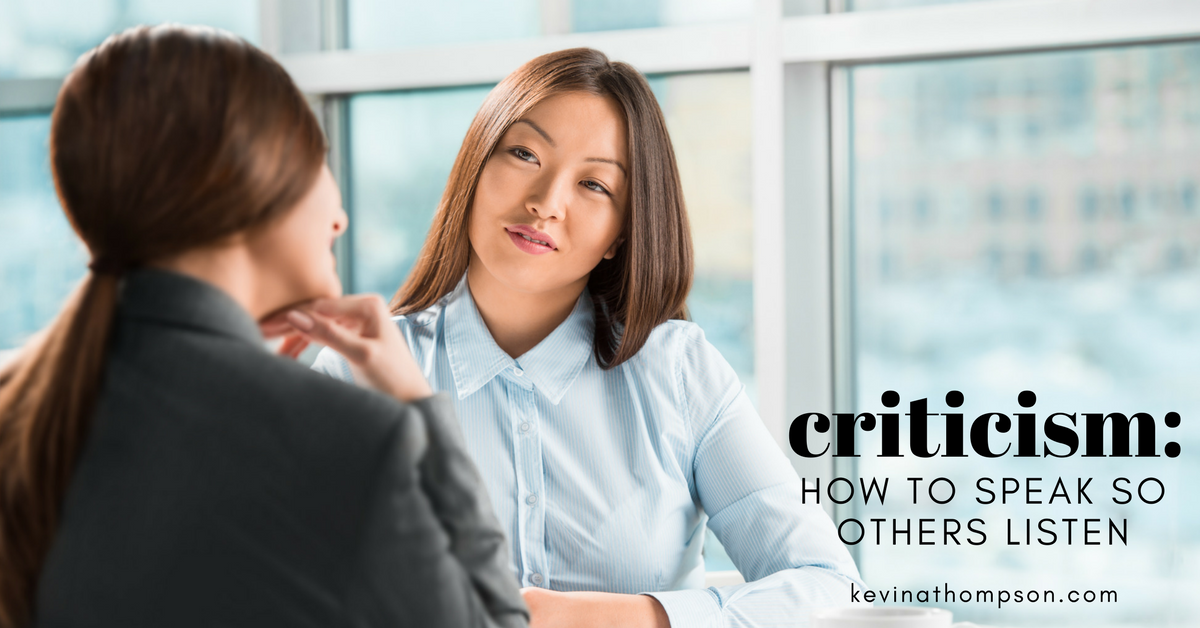 Criticism: How To Speak So Others Listen - Kevin A. Thompson