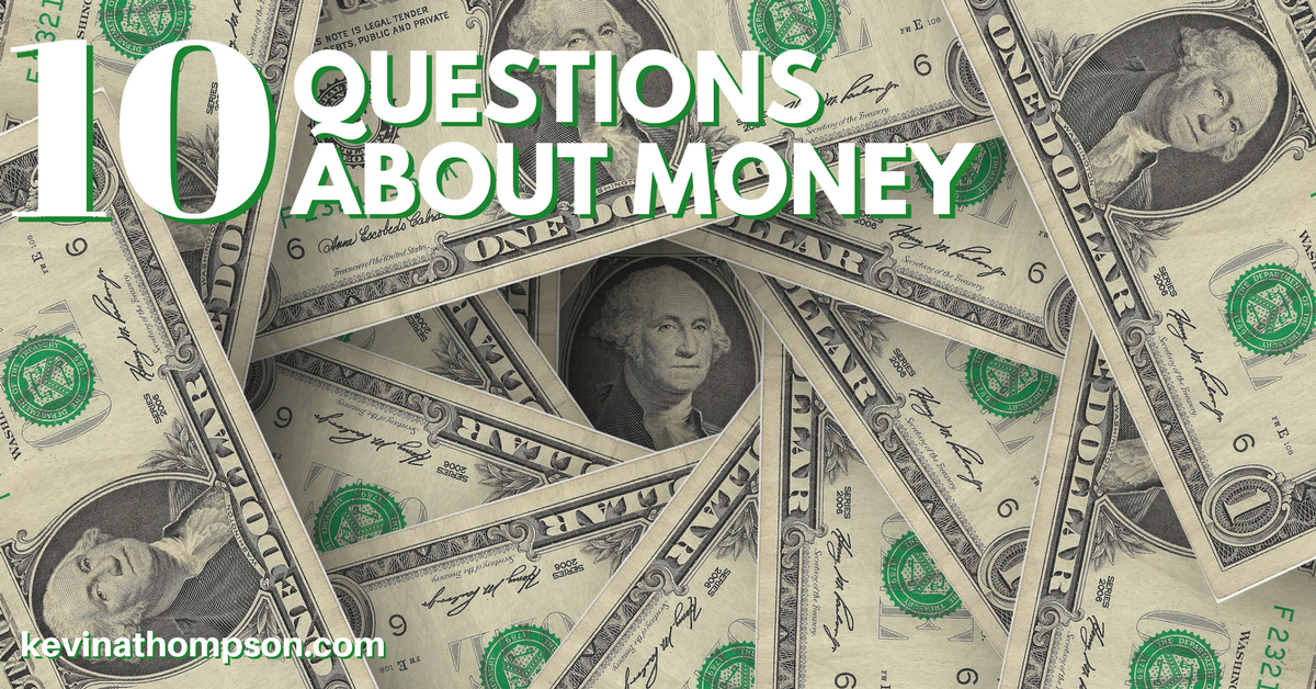 10 Questions About Money - Kevin A. Thompson