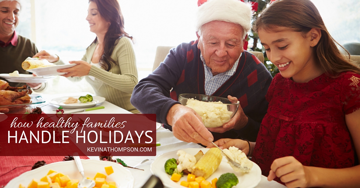 How Healthy Families Handle Holidays - Kevin A. Thompson