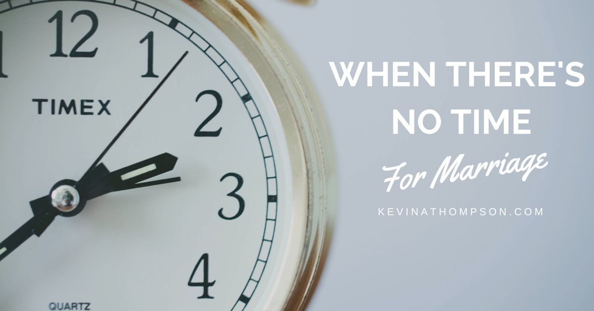 When There's No Time for Marriage - Kevin A. Thompson
