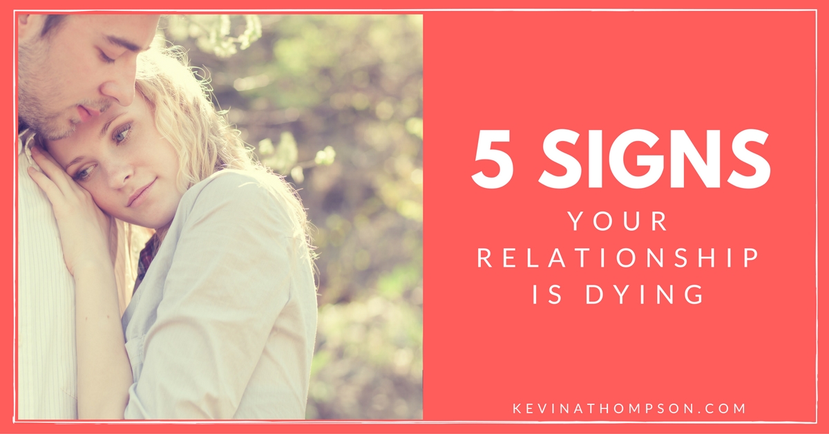 5 Signs Your Relationship Is Dying - Kevin A. Thompson