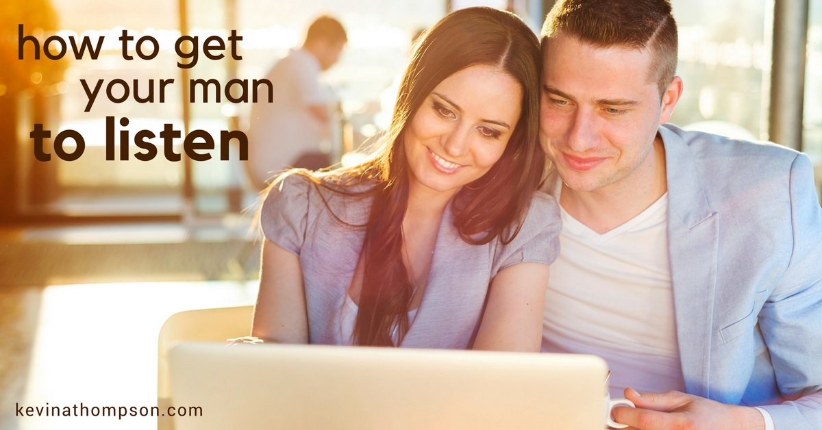 How To Get Your Man to Listen - Kevin A. Thompson