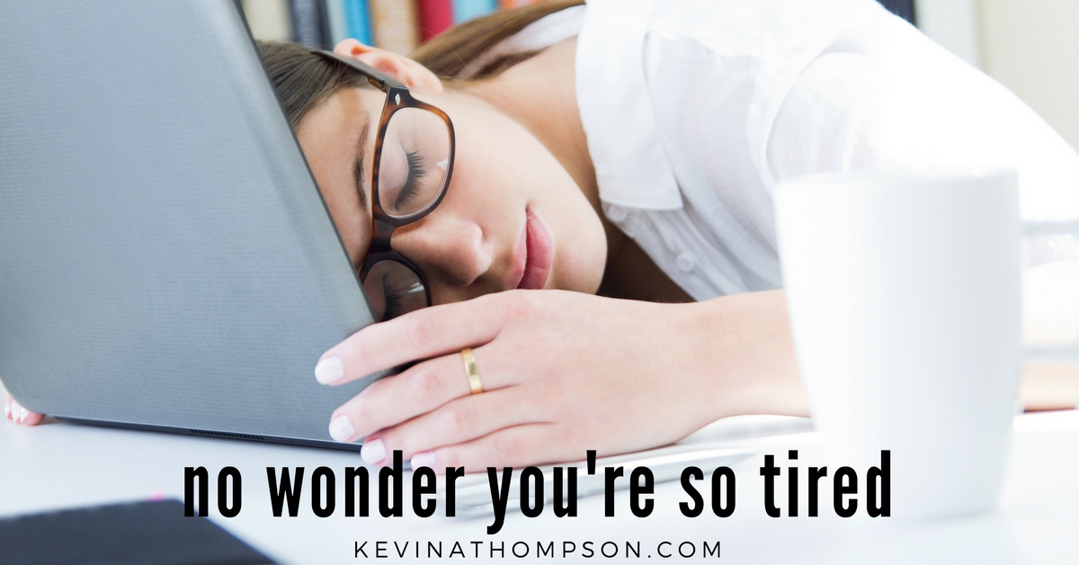 No Wonder You're So Tired - Kevin A. Thompson