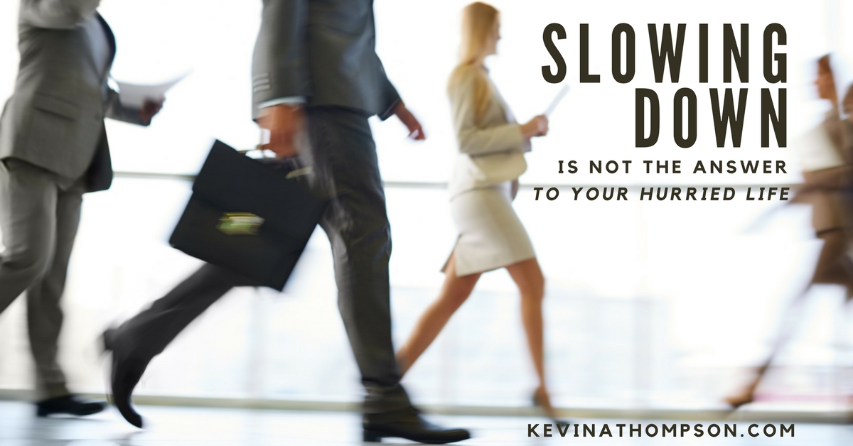 Slowing Down Is Not the Answer - Kevin A. Thompson