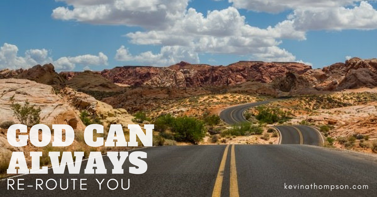 God Can Always Re-Route You - Kevin A. Thompson