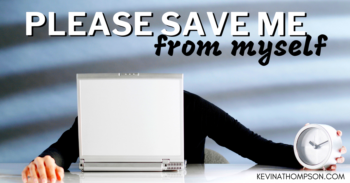 Please Save Me from Myself - Kevin A. Thompson