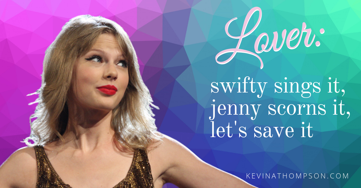 Lover: Swifty Sings It, Jenny Scorns It, Let's Save It - Kevin A. Thompson