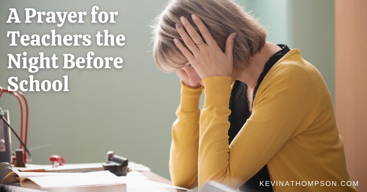 A Prayer for Teachers the Night Before School - Kevin A. Thompson